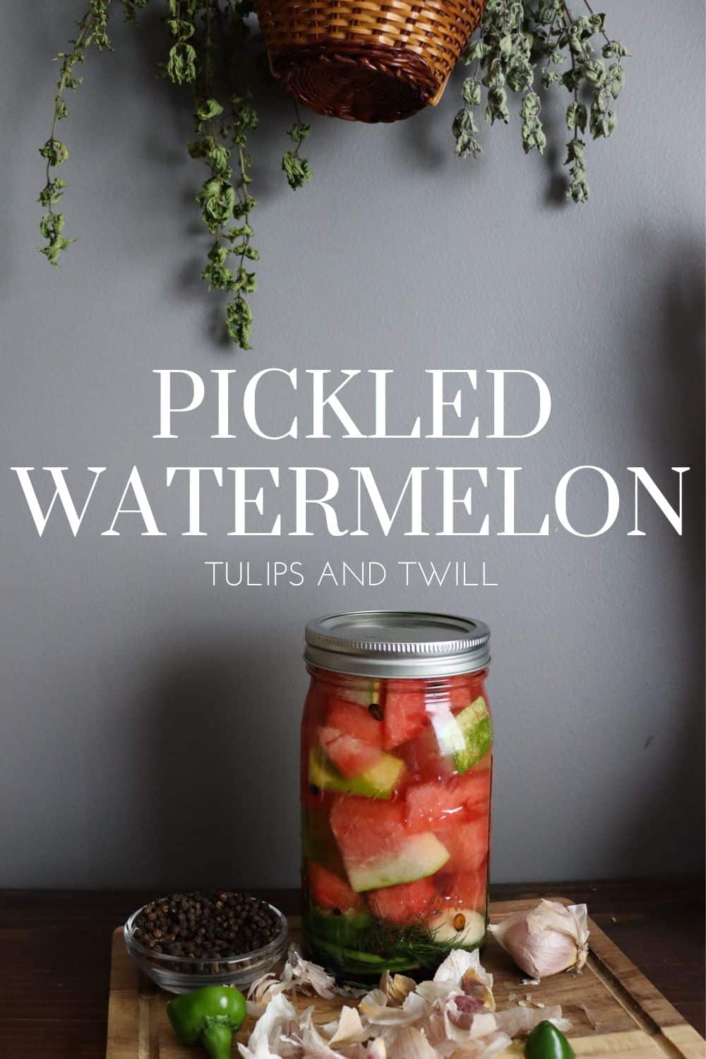 Pickled Watermelon Recipe - Tulips and Twill