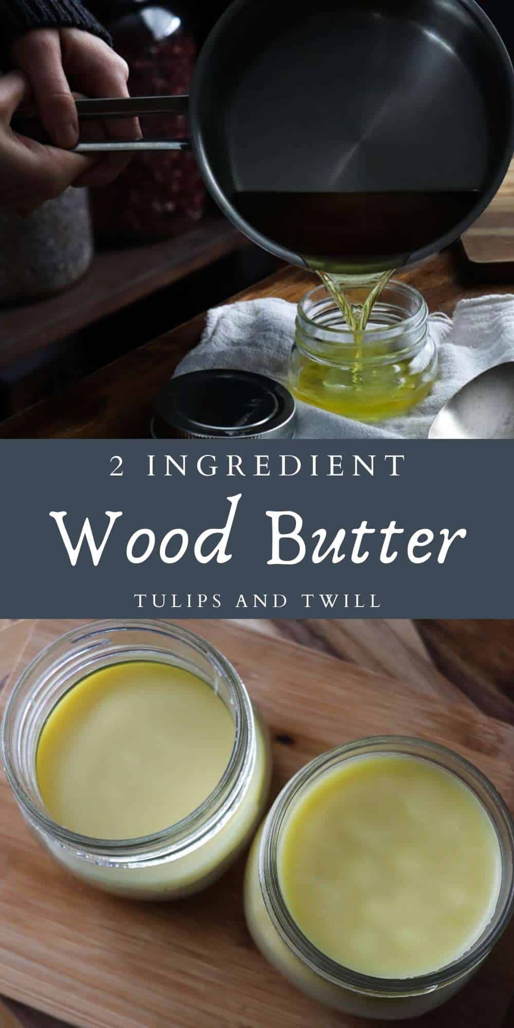 2 Ingredient Homemade Wood Butter - Tulips and Twill